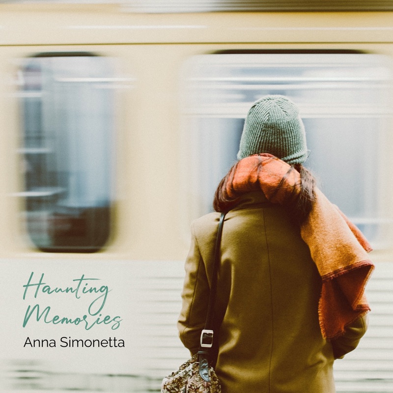 Haunting Memories (Reimagined) - Anna Simonetta: Song Lyrics, Music Videos & Concerts