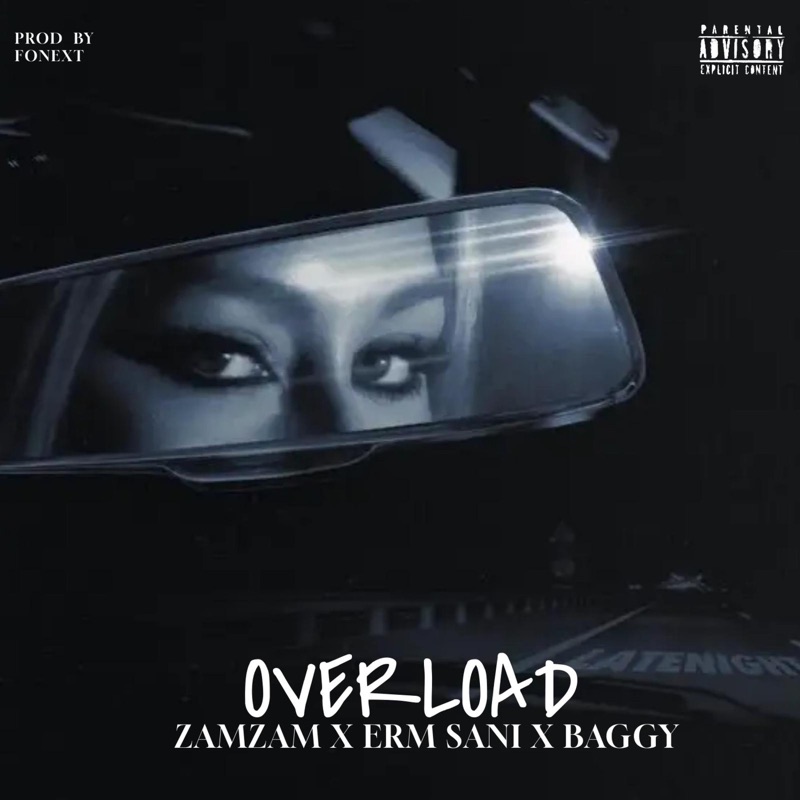 Overload (feat. Zamzam, Erm Sani & Baggy Rashid) - The Menz: Song ...