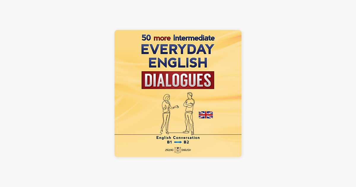 ‎50 MORE INTERMEDIATE EVERYDAY ENGLISH DIALOGUES: English Conversation ...