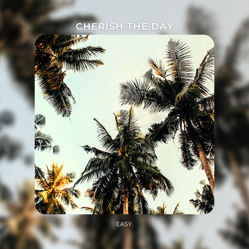Cherish the Day - Easy: Song Lyrics, Music Videos & Concerts