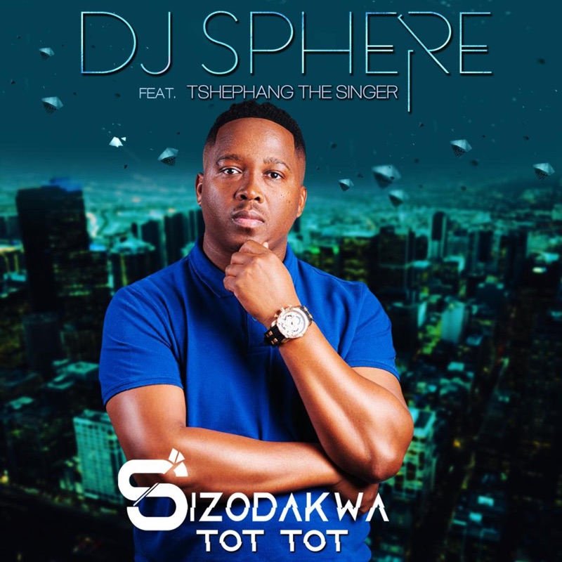 Si Zo Dakwa tot tot (feat. Tshepang the singer) - Dj Sphere: Song ...