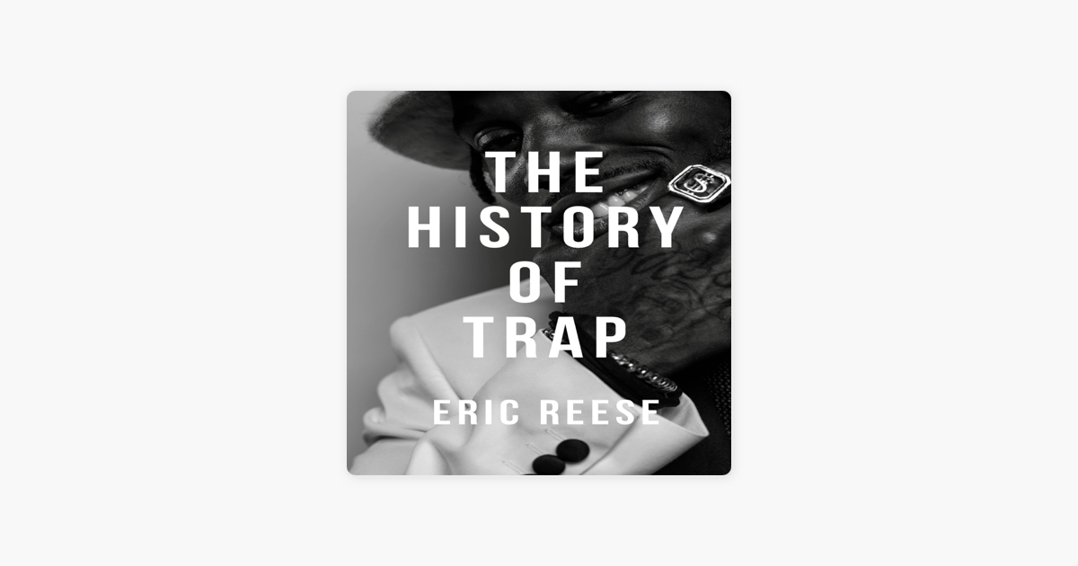 The History of Trap: The History of Hip Hop, Book 6 (Unabridged)“ von ...