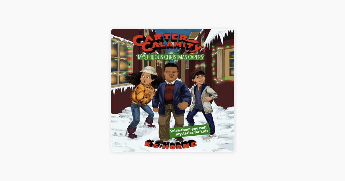 ‎Carter Calamity's Mysterious Christmas Capers: Solve Them Yourself ...