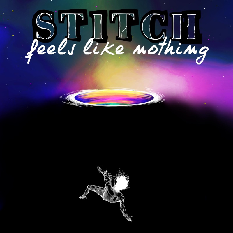 Feels Like Nothing - Stitch Music: Song Lyrics, Music Videos & Concerts