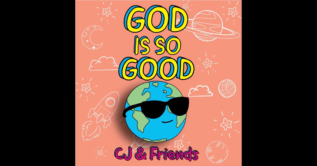 God Is So Good - Single - ألبوم من ‫CJ and Friends‬ - Apple Music