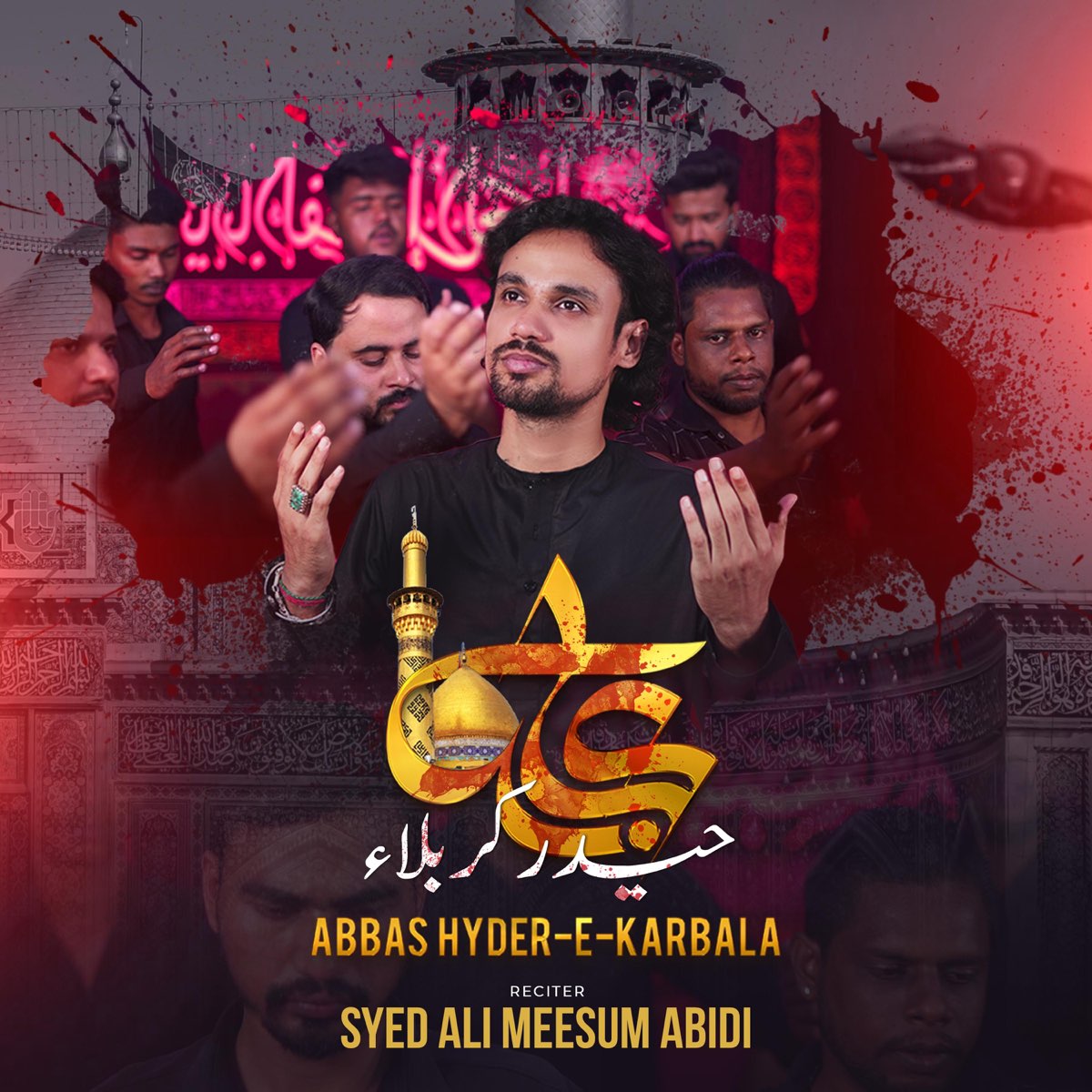 ‎Syed Ali Meesum Abidiの「Abbas Hyder E Karbala - Single」をApple Musicで