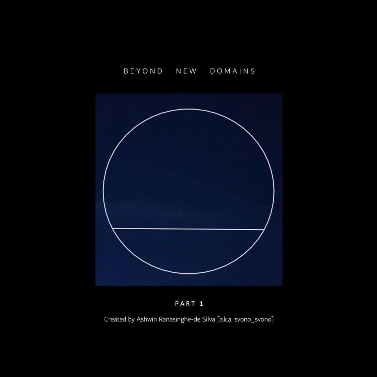 ‎BEYOND NEW DOMAINS (PART 1) [version 0] - Album by svono_svono - Apple Music