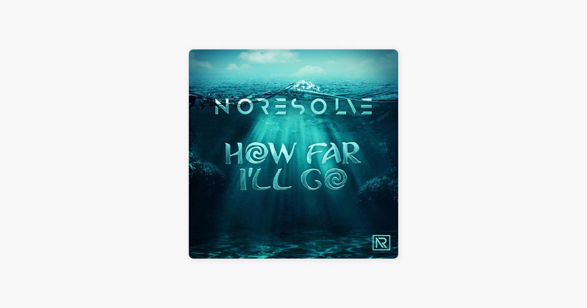‎How Far I'll Go - Song by No Resolve - Apple Music
