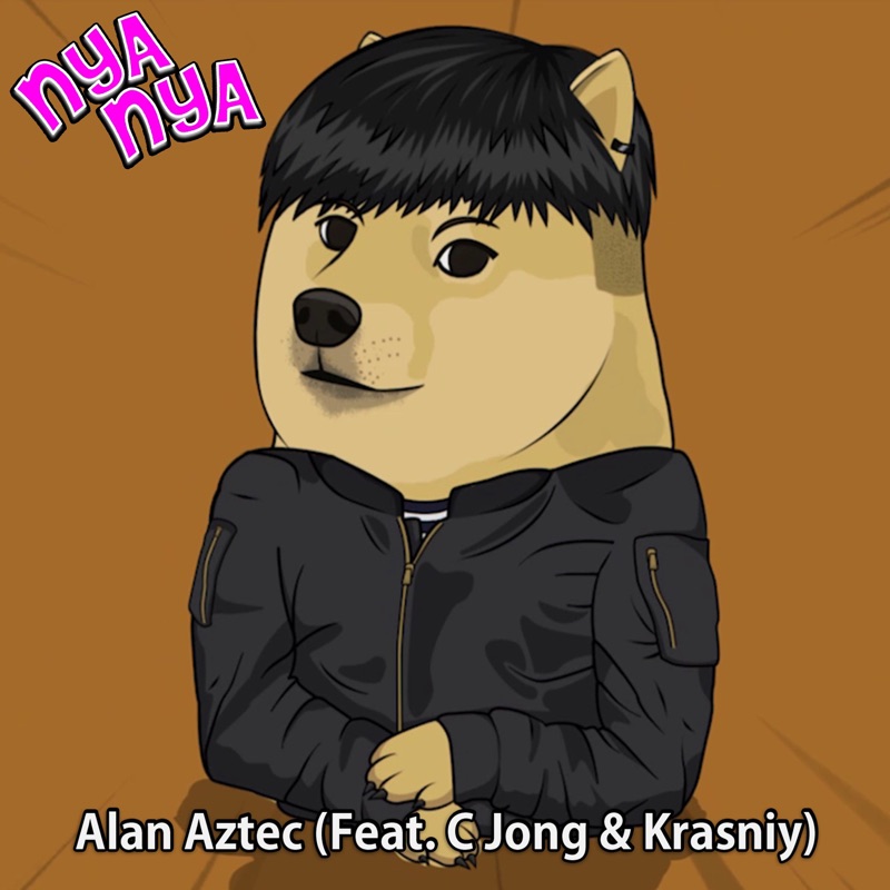 NYA NYA (feat. C Jong & Krasniy) - Alan Aztec: Song Lyrics, Music ...