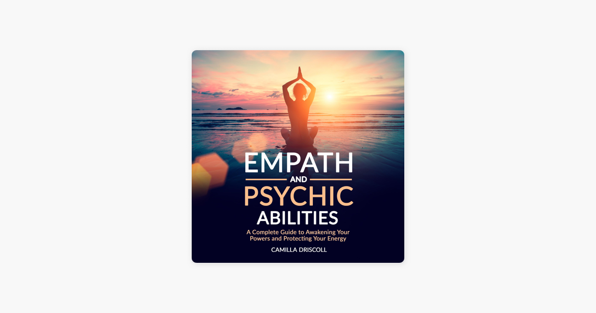 empath And Psychic Abilities A Complete Guide To Awakening Your