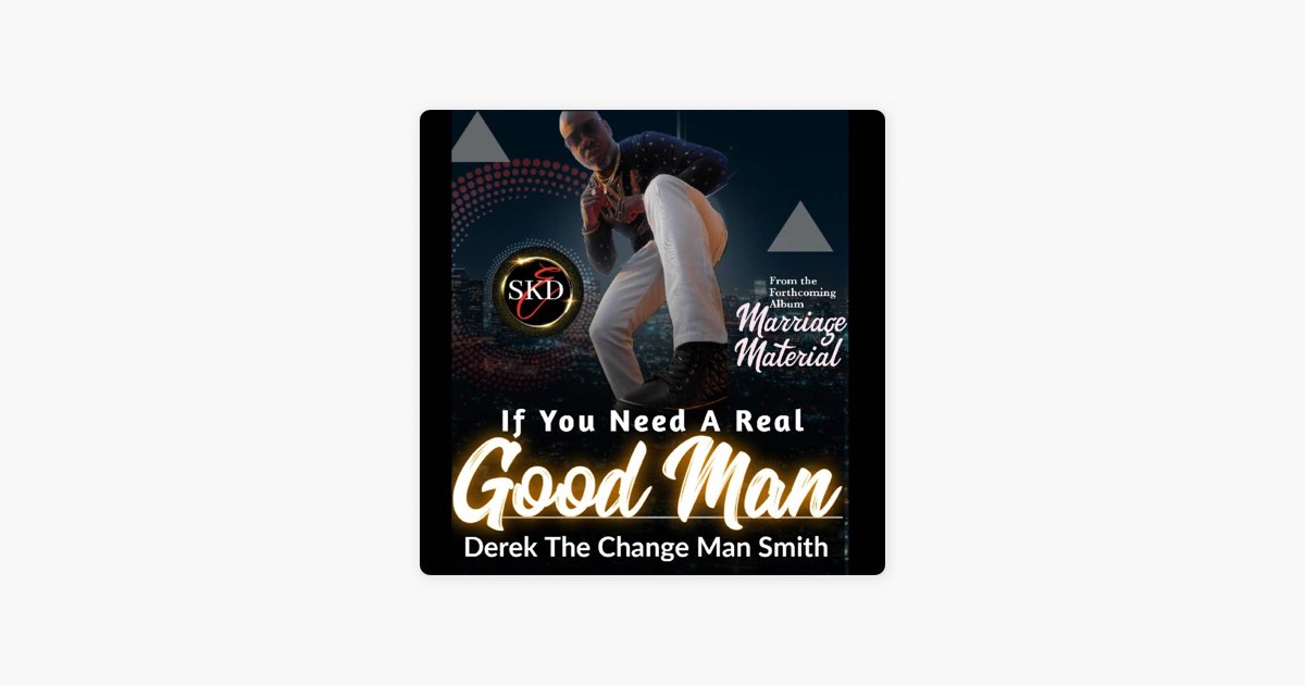 ‎If You Need a Real Good Man - Single - Album by Derek the Change Man ...