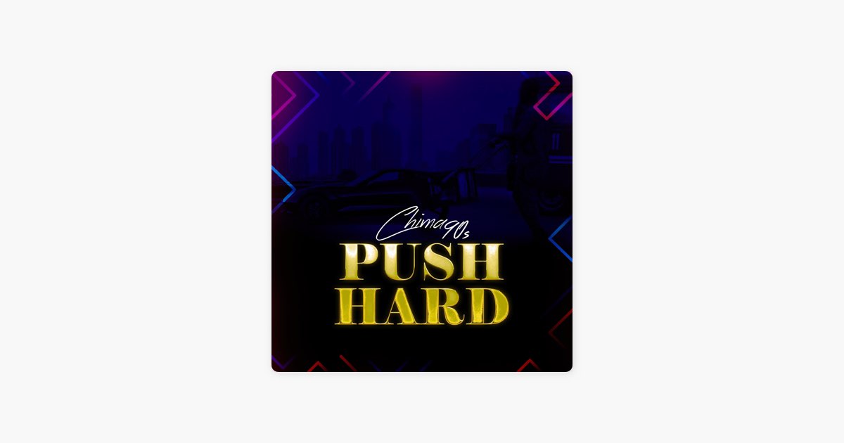 ‎Push Hard – Song by Chima90s – Apple Music