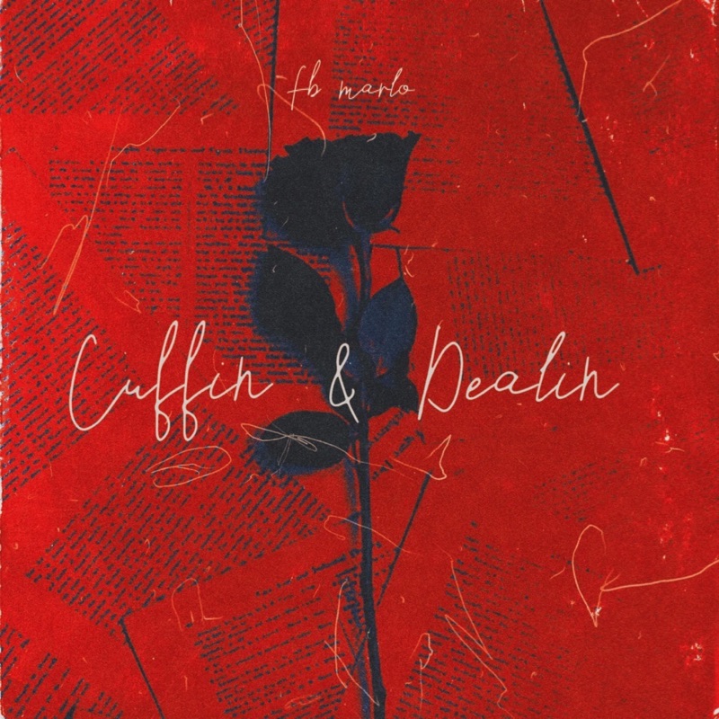 Cuffin & Dealin - Fb Marlo: Song Lyrics, Music Videos & Concerts