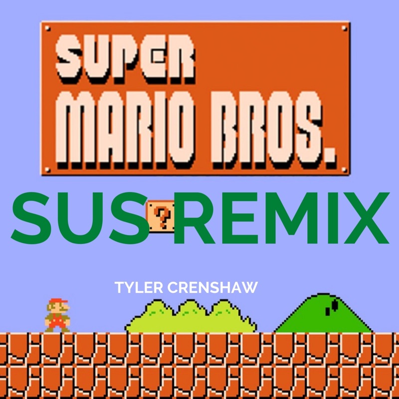 Super Mario Bros Sus Remix - Tyler Crenshaw: Song Lyrics, Music Videos ...