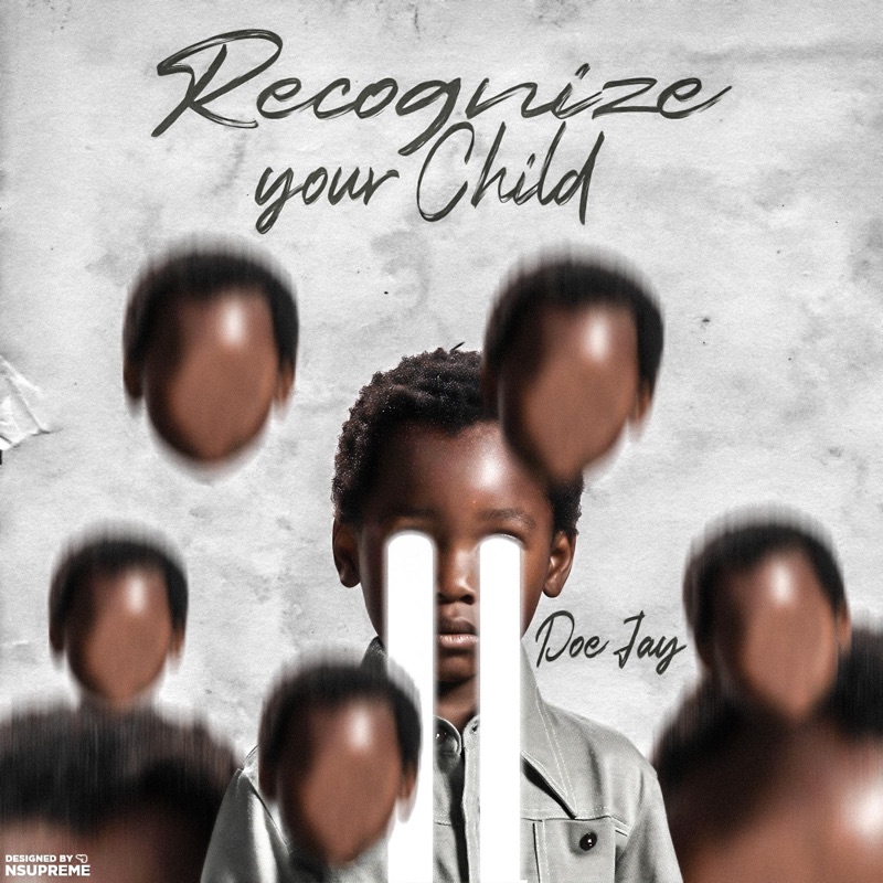 Recognize Your Child - DoeJay: Song Lyrics, Music Videos & Concerts