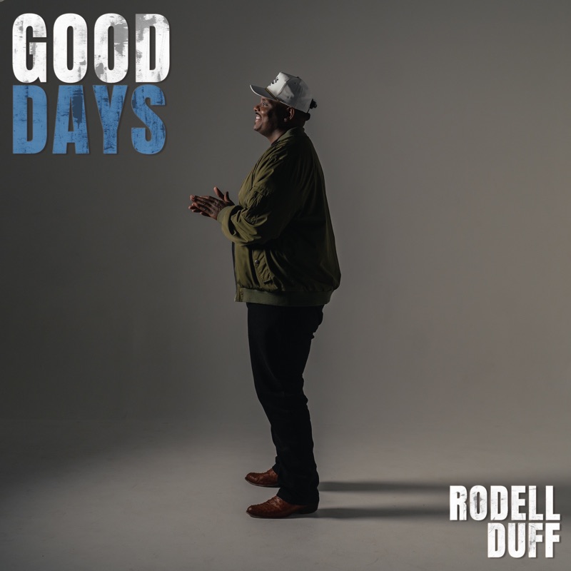 Good Days - Rodell Duff: Song Lyrics, Music Videos & Concerts