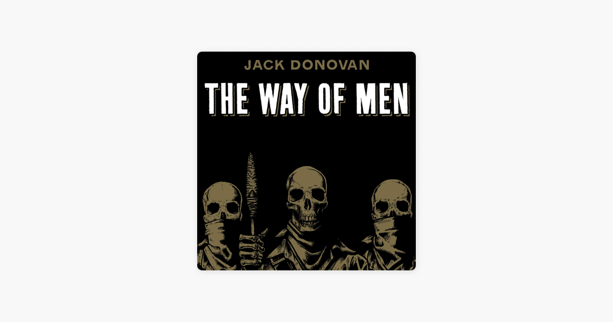 ‎The Way of Men (Unabridged) by Jack Donovan on Apple Books