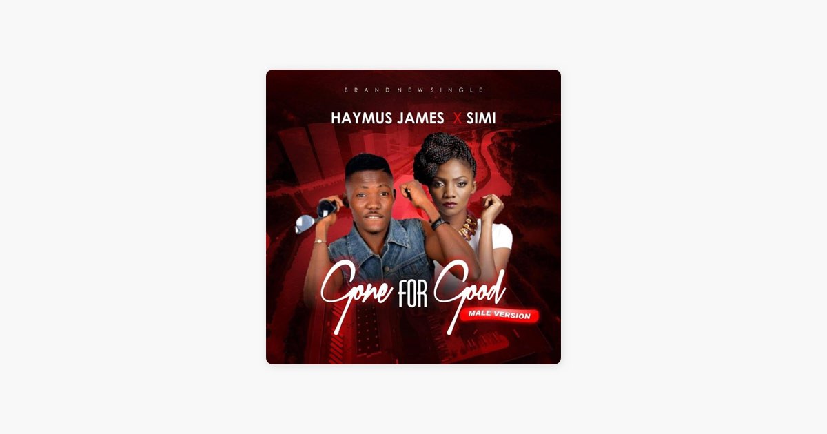 ‎Gone For Good (feat. Simi) [Male Version] – Song by Haymuz The Singer ...
