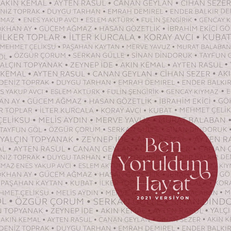Ben Yoruldum Hayat (feat. AKIN KEMAL, Ayten Rasul, Canan Sezgin Ceylan ...