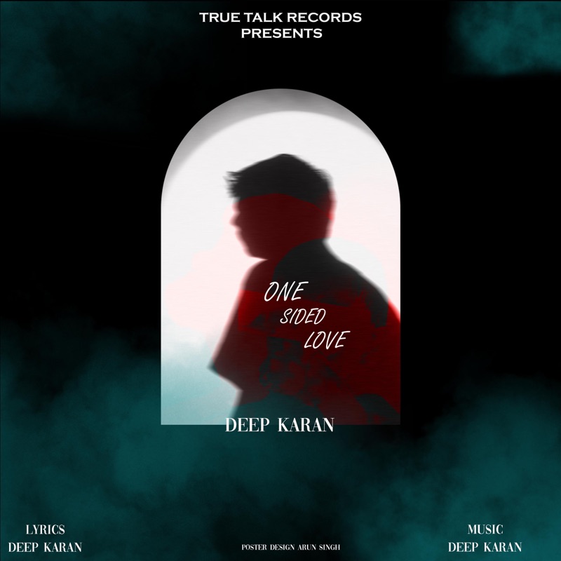 One Sided Love - Deep Karan: Song Lyrics, Music Videos & Concerts