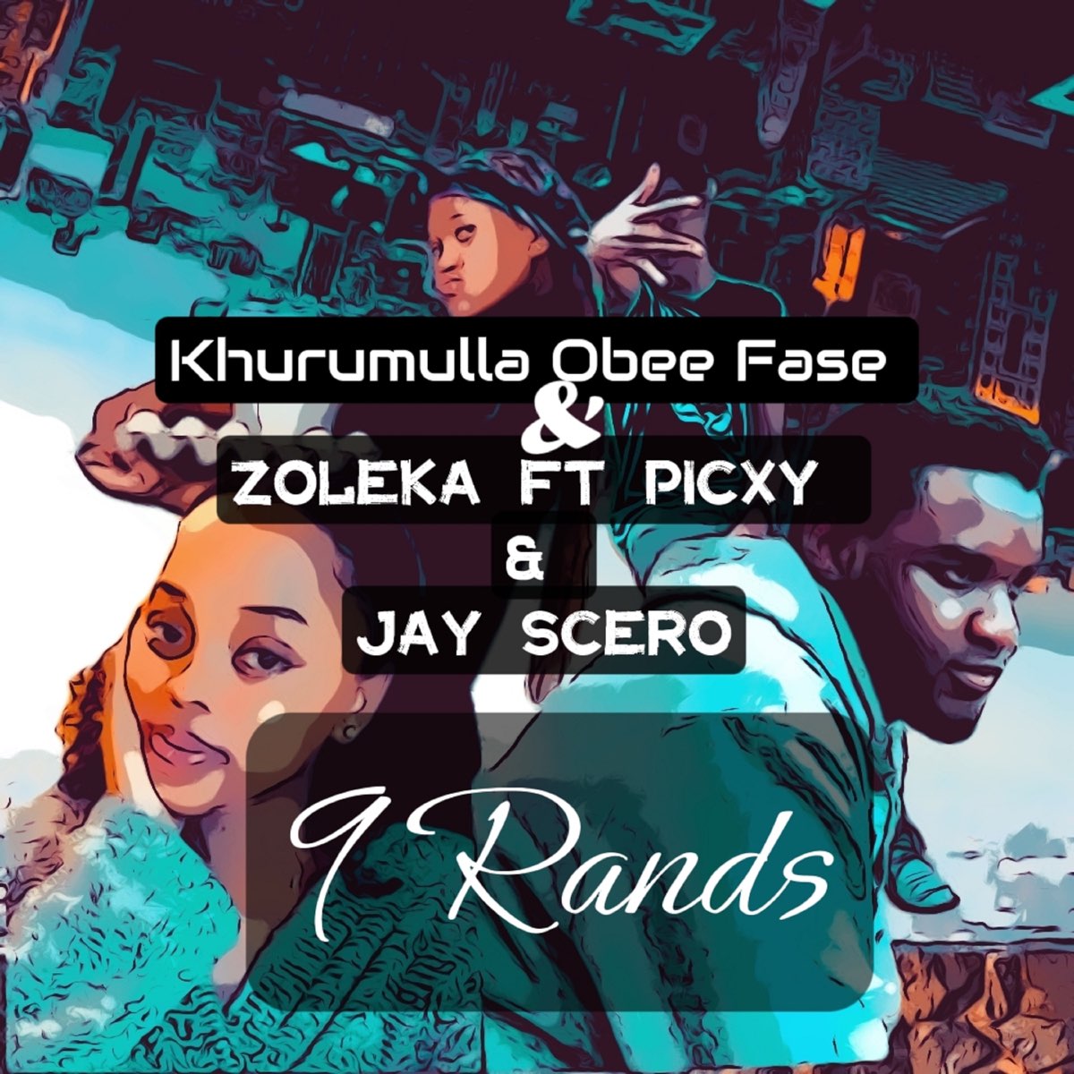 ‎9 Rands (feat. Jay Scero & Picxy) - Single - Khurumulla Obee Fase ...