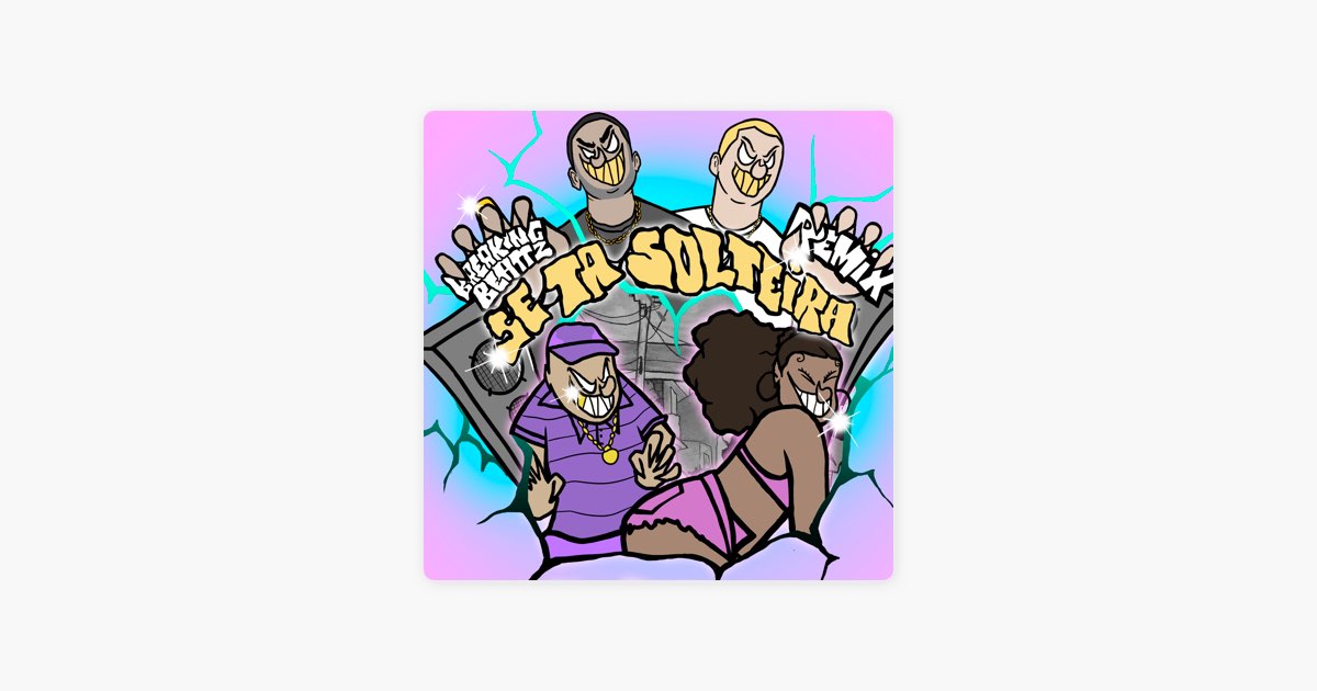 ‎Se Tá Solteira (feat. Mac Júlia) [Breaking Beattz Remix] – Song by ...