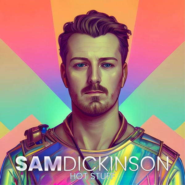 Sam Dickinson - Hot Stuff