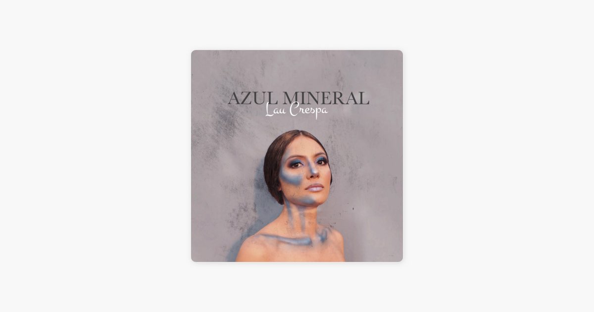 ‎Azul Mineral - Song by Lau Crespa - Apple Music