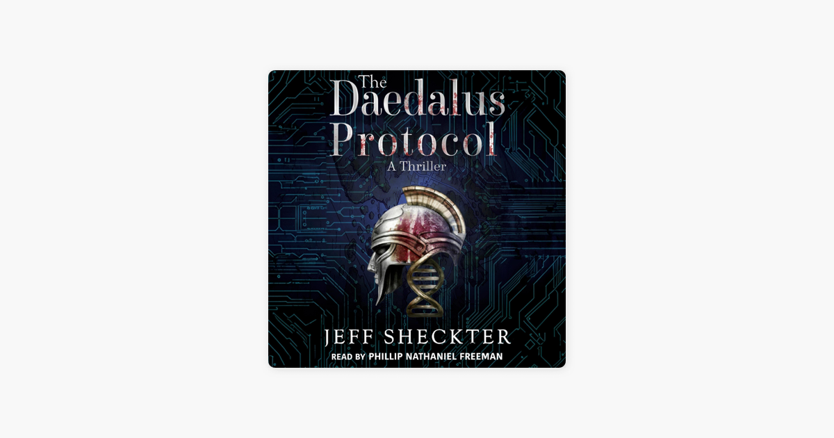 ‎The Daedalus Protocol: A Thriller (Unabridged) by Jeff Sheckter on Apple Books