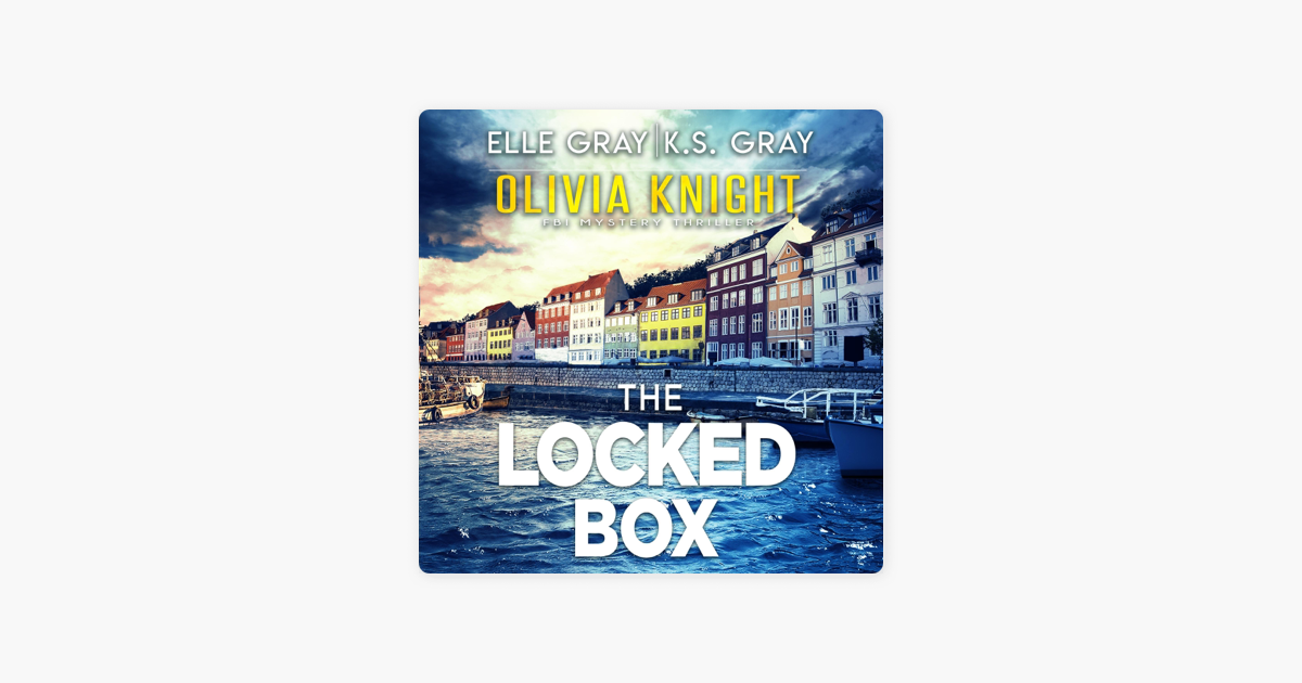 ‎The Locked Box: Olivia Knight FBI Mystery Thriller, Book 6 (Unabridged ...