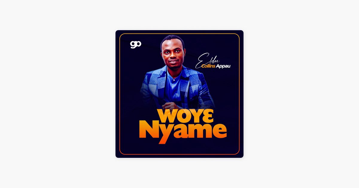 ‎Woye Nyame Worship – Song by Elder Collins Appau – Apple Music