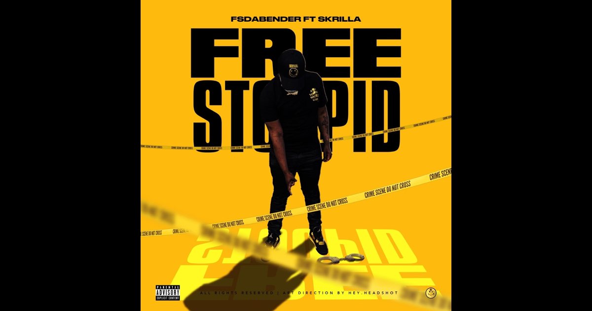 ‎Free Stoopid (feat. Skrilla) - Single - Album by FsdaBender - Apple Music