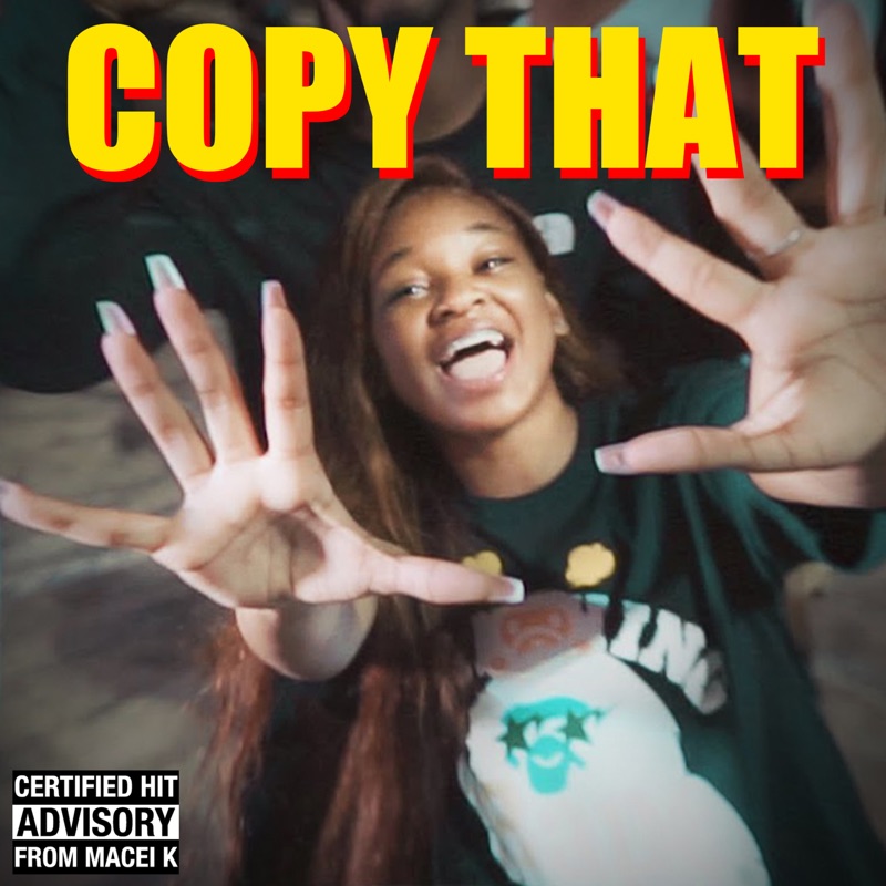 Copy That - BadKidMacei: Song Lyrics, Music Videos & Concerts