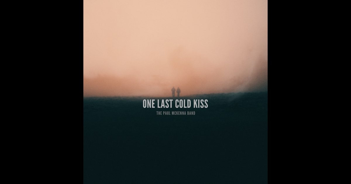 ‎One Last Cold Kiss - Single - The Paul McKenna Bandのアルバム - Apple Music