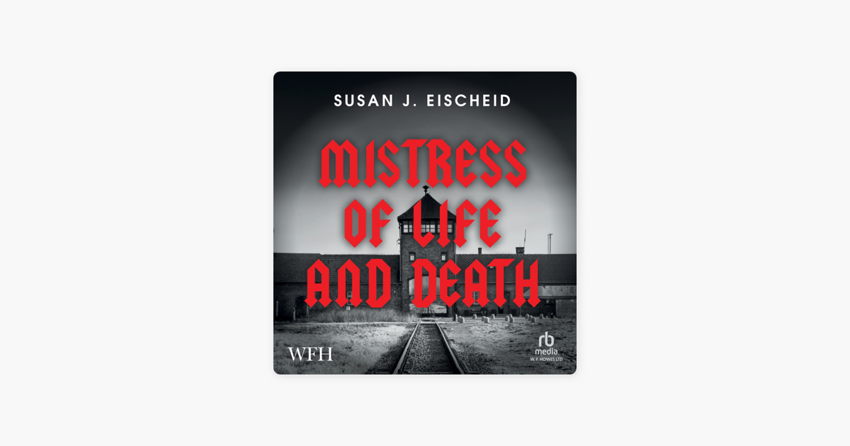 ‎Mistress of Life and Death : The Dark Journey of Maria Mandl, Head ...