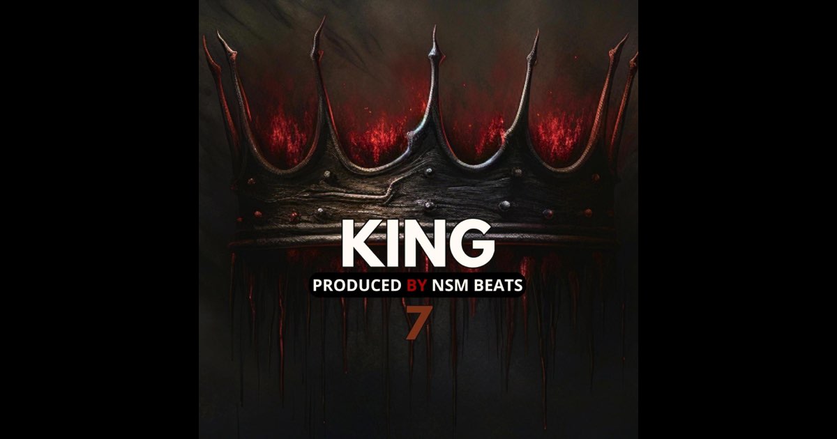 ‎King 7 - Single - NSM Beatsのアルバム - Apple Music