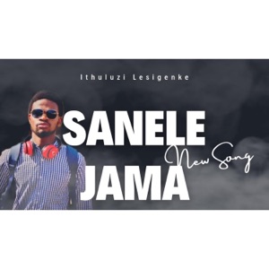 Sanele Jama - Ithuluzi Lesigenke Mp3 Downloads