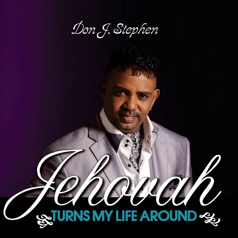 Jehova Turns My Life Around (feat. James Okon) - Don J Stephen: Song Lyrics, Music Videos & Concerts