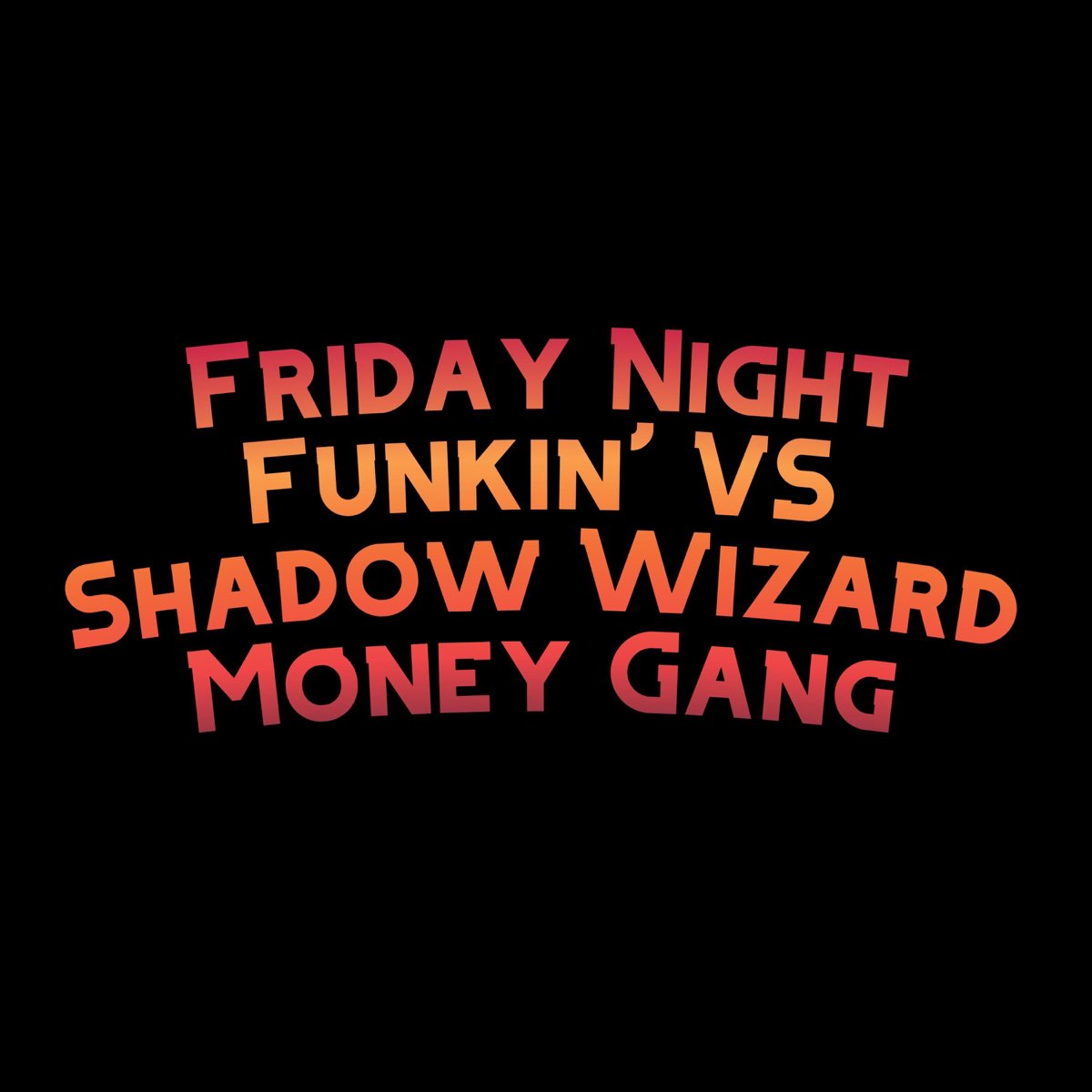 ‎Friday Night Funkin' VS Shadow Wizard Money Gang - Single - Album by ...