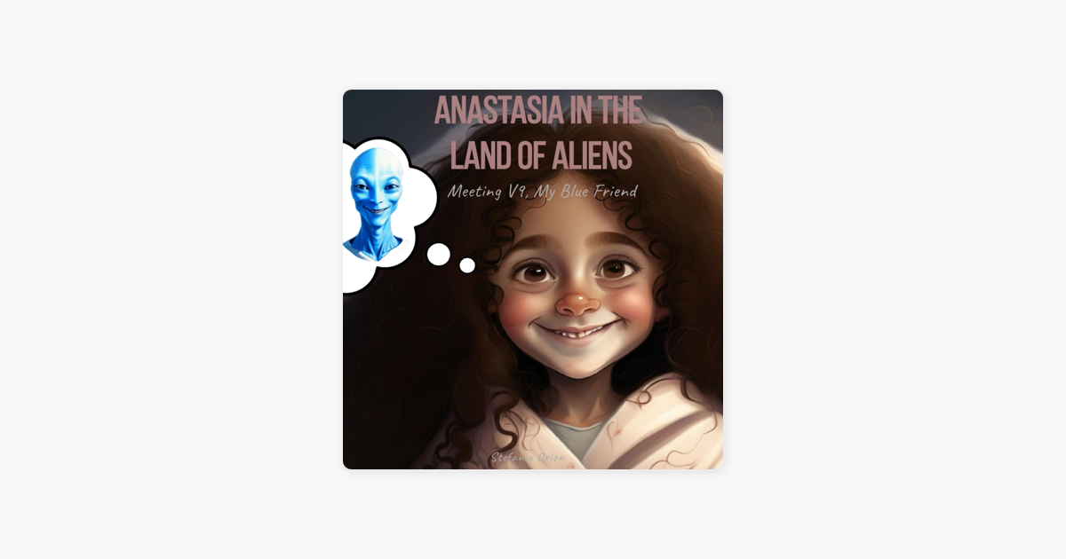 ‎Anastasia in the Land of Aliens: Meeting V9, My Blue Friend ...