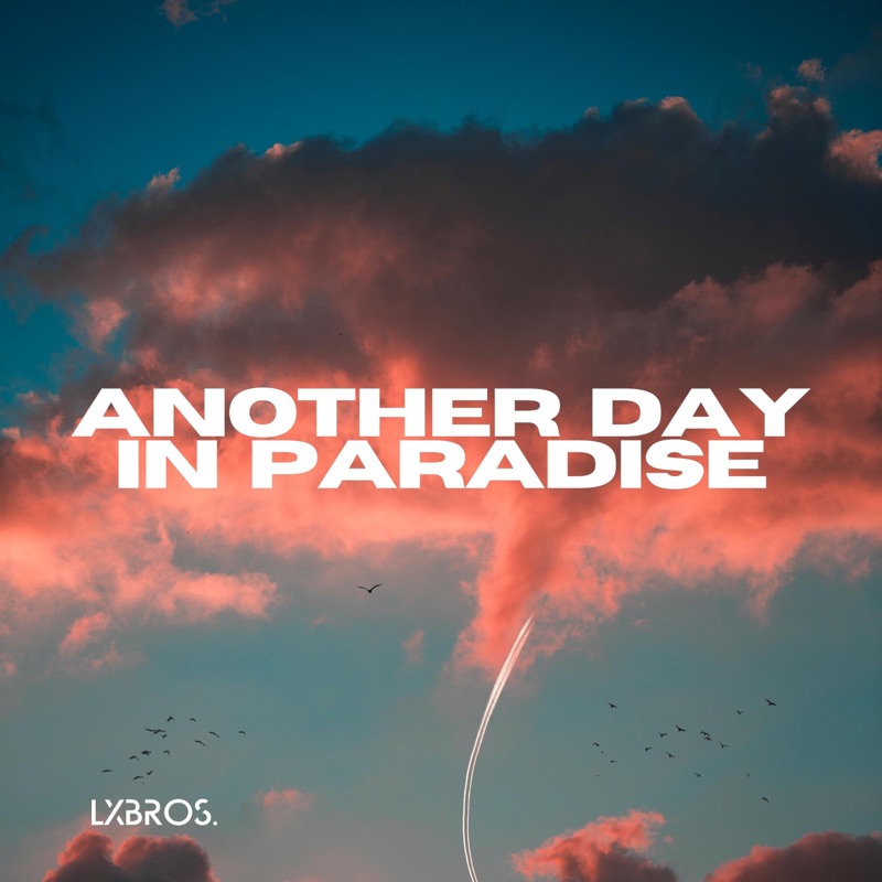 Another Day In Paradise (Remix) - LxBros.: Song Lyrics, Music Videos ...