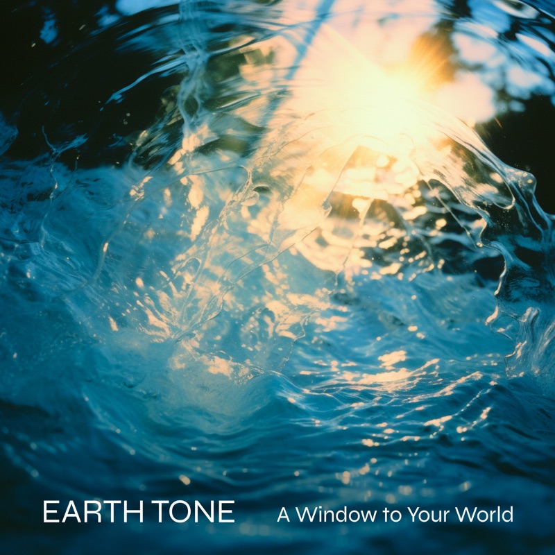 A Window to Your World - Earth Tone: Song Lyrics, Music Videos & Concerts