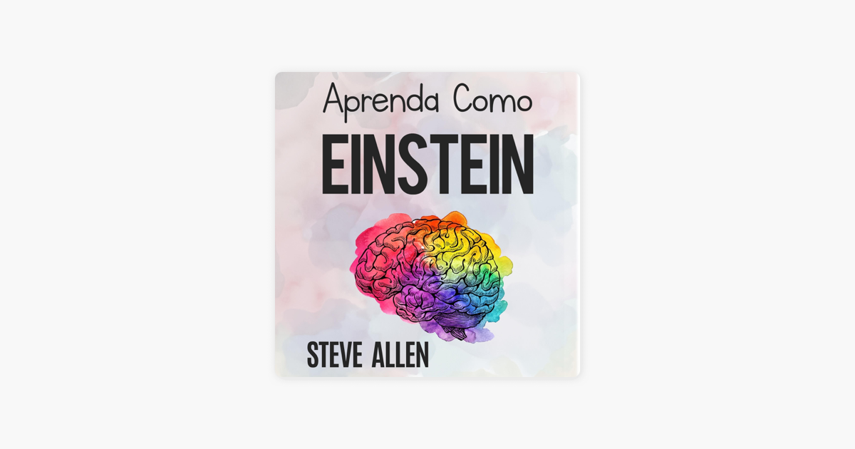 ‎Aprenda como Einstein [Learn Like Einstein]: Técnicas de aprendizagem ...