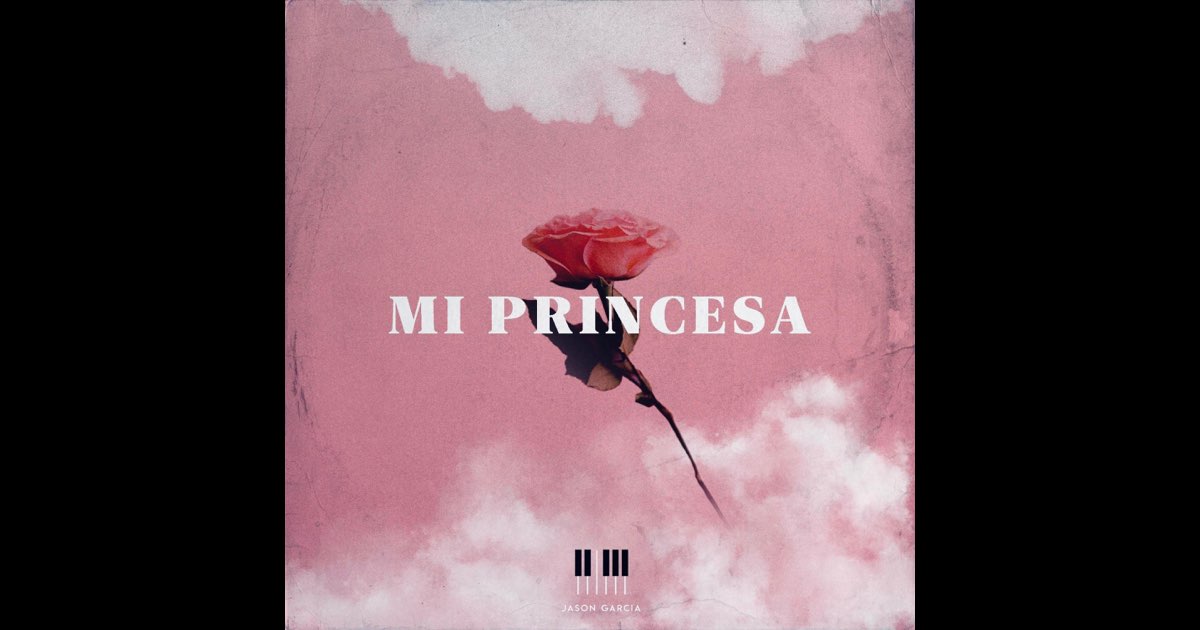‎Mi Princesa Pista - Single - Album di Jason Garcia - Apple Music