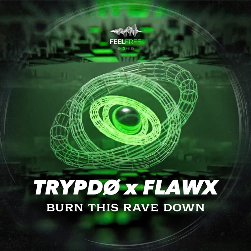 Burn This Rave Down - Trypdø & Flawx: Song Lyrics, Music Videos & Concerts