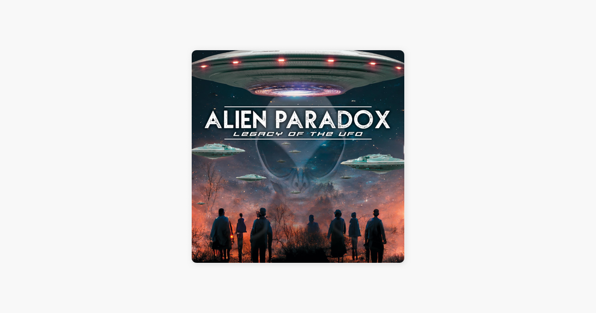 ‎Alien Paradox: Legacy of the UFO (Original Recording) on Apple Books