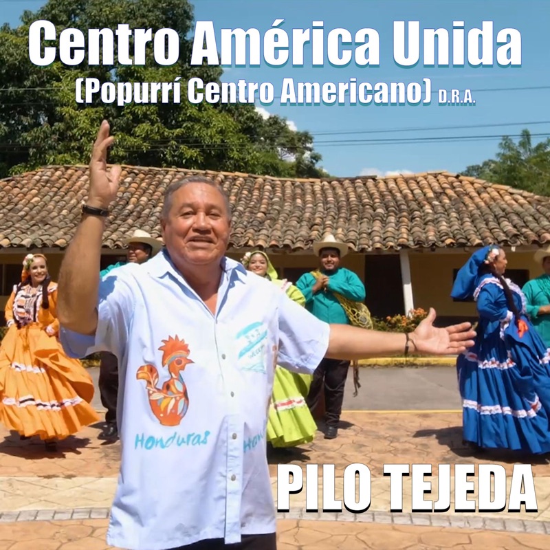CENTRO AMERICA UNIDA POPURRI CENTRO AMERICANO XIQUE PUNTA - Pilo Tejeda ...