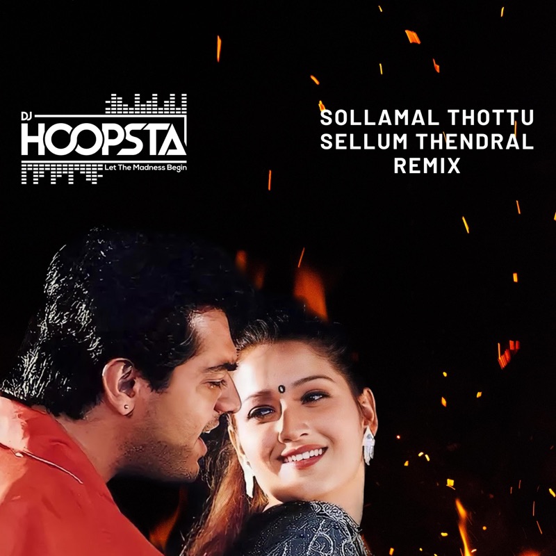 Sollamal Thottu Sellum Thendral Mix - Deejay Hoopsta: Song Lyrics ...