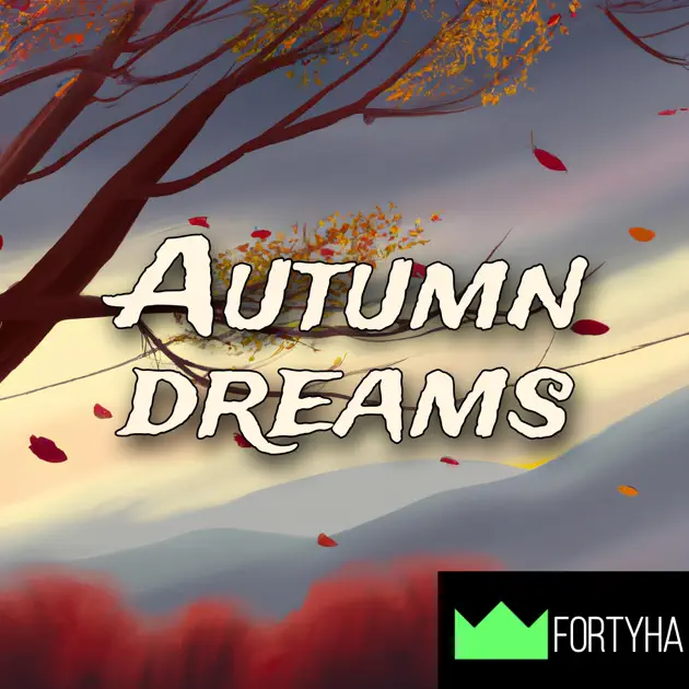 ‎ForTyHa의 Autumn Dreams - Single - Apple Music Classical
