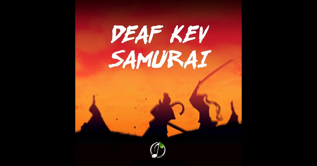 Samurai - Single》- Deaf Kev的专辑 - Apple Music